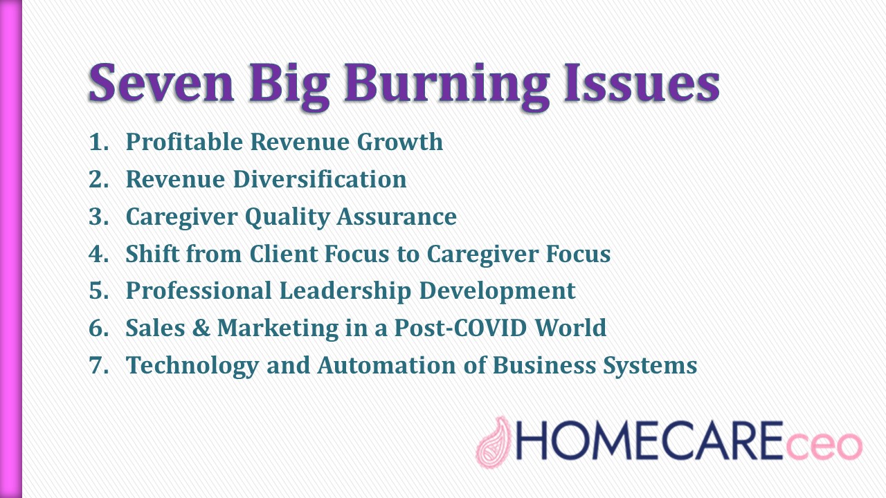 Seven Big Burning Issues Facing Top Tier Home Care Companies - Homecare CEO